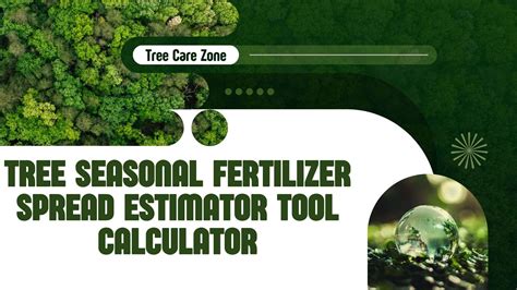 Tree Seasonal Fertilizer Spread Estimator Tool Calculator Guide