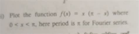 plot the function f x x π−x where 0