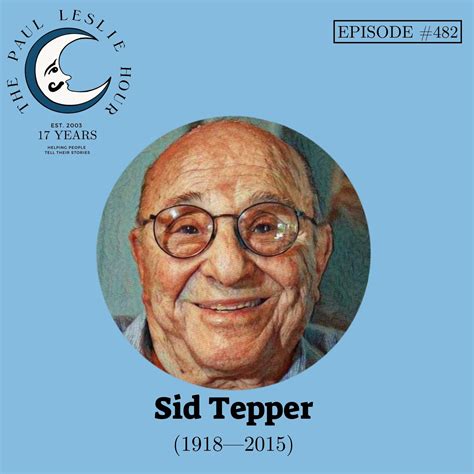 Episode 482 Sid Tepper The Paul Leslie Hour