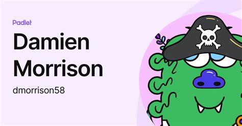 Damien Morrison Dmorrison58 Profile Padlet