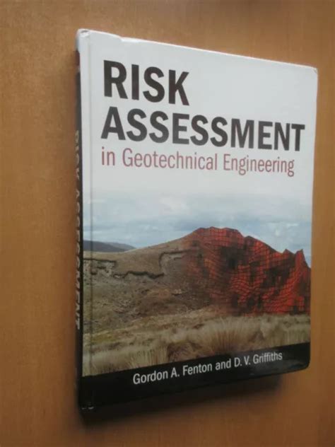 risk assessment in geotechnical engineering theory and practice fenton