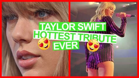 Taylor Swift ⭐ Hottest Tribute Ever Best Moments Youtube