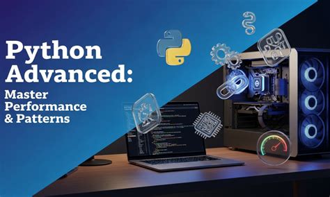 Python Advanced Master Performance And Patterns Talkbeyond