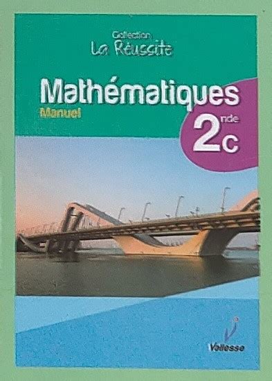 Manuel Mathematiques 2nde C Collection La Réussite Vallesse Tmbusiness