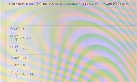 Solved Find A Formula For Fx ﻿the Specific Antiderivative