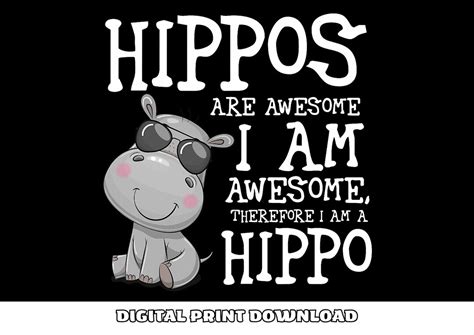 File Png Hippos Are Awesome I Am Awesome Therefore I Am A Hippo Etsy