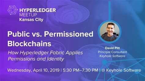 April 10 Public Vs Permissioned Blockchains With Hyperledger Kc