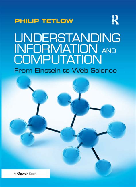 understanding information and computation from einstein to web science