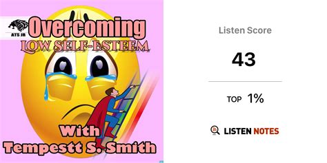Overcoming Low Self Esteem Podcast Tempestt Listen Notes