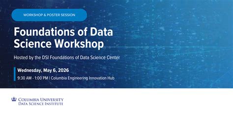 Foundations Of Data Science Workshop Spring 2026 The Data Science