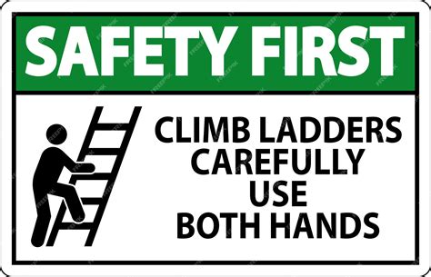 Premium Vector Safety First Sign Climb Ladders Carefully Use Both Hands