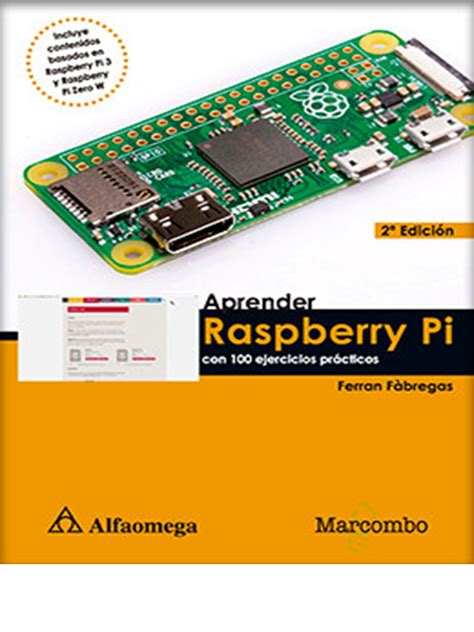 Aprender Raspberry Pi Con 100 Ejercicios Prácticos 2º Ed Alfaomega México