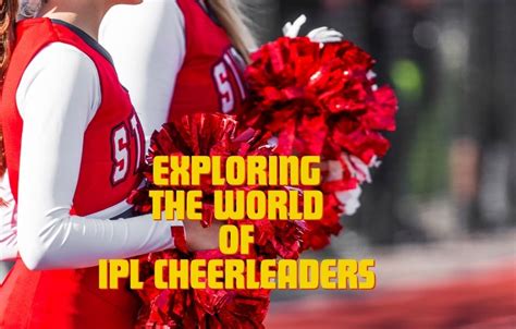 The Energetic Ensemble Exploring The World Of Ipl Cheerleaders