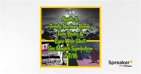 Apollo 11 Trinity Nuclear Bomb Twin Peaks And Eyes Wide Shut Sex