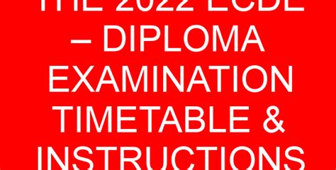 The 2022 Ecde Diploma Examination Timetable And Instructions