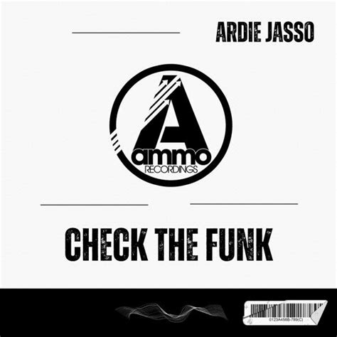 Ardie Jasso Check The Funk On Ammo Recordings Essential House