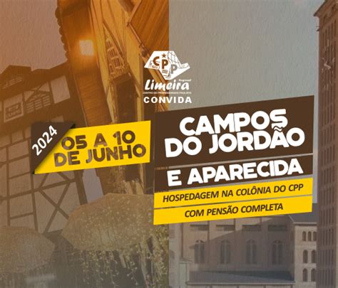 Cpp Limeira Informa Que A Excursão A Campos Do Jordão Está Com As