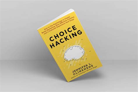 Choice Hacking Writing At The Intersection Of Psychology Science