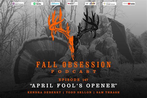 Ep 147 April Fools Opener Kendra Deberry Todd Sellon And Sam Thrash — Fall Obsession