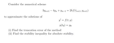Solved Consider The Numerical Scheme