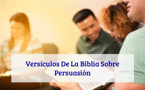 82 Versículos De La Biblia Sobre Persuasión