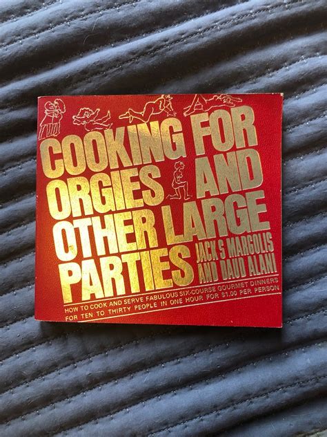 Rare Vintage 1970s Cooking For Orgies And Other Large Parties By Jack