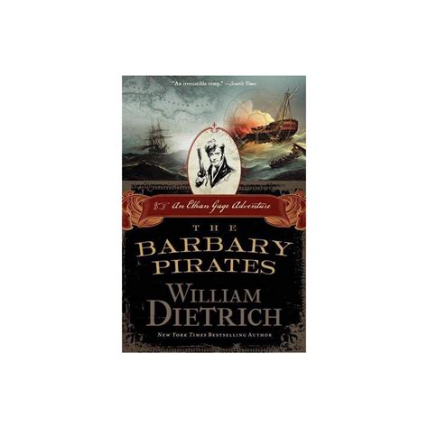 The Barbary Pirates Ethan Gage Adventures By William Dietrich