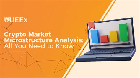 Crypto Market Microstructure Analysis All You Need To Know Ueex