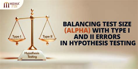 Balancing Test Size Alpha With Type I And Ii Errors In Hypothesis