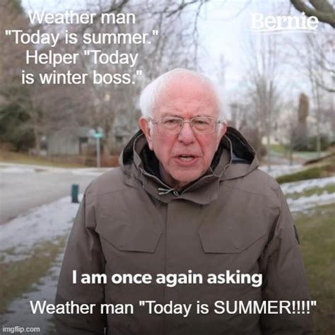 On Time The Weather Man Got It Wrong Imgflip