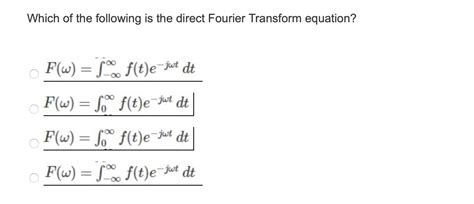 Solved Which Of The Following Is The Direct Fourier