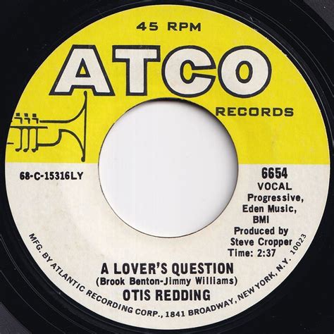 Otis Redding A Lovers Question You Made A Man Out Of Me Atco Us 45