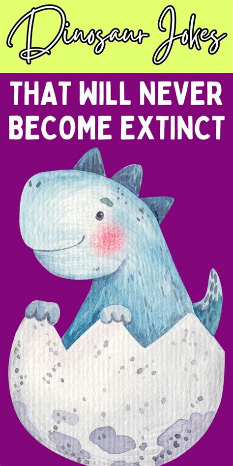 100 Dinosaur Jokes That Will Never Become Extinct Artofit