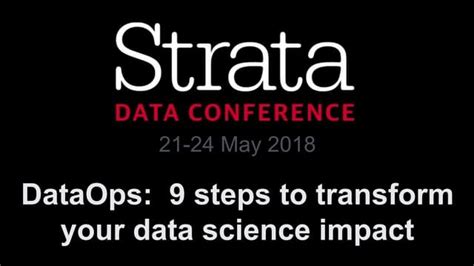 Dataops Nine Steps To Transform Your Data Science Impact Strata London