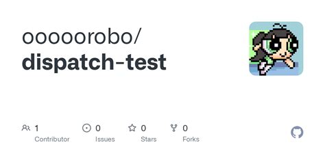 Github Ooooorobodispatch Test