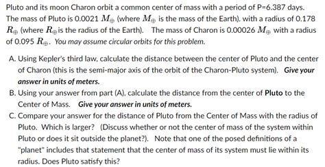 Solved Pluto And Its Moon Charon Orbit A Common Center Of