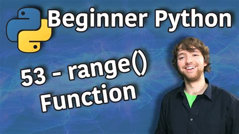 Beginner Python Tutorial 53 Range Function Youtube