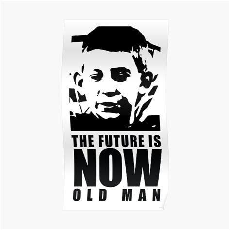 The Future Is Now Old Man Nft Art Poster For Sale By Kluxos Redbubble