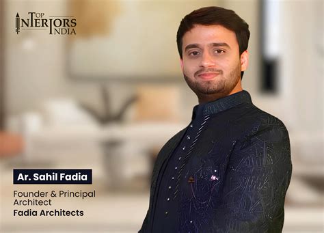 The Design Journey Of Ar Sahil Fadia And Fadia Architects