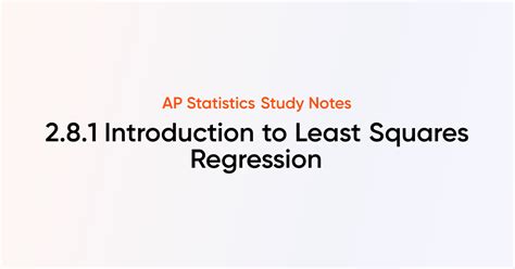 Introduction To Least Squares Regression 281 Ap Statistics Notes