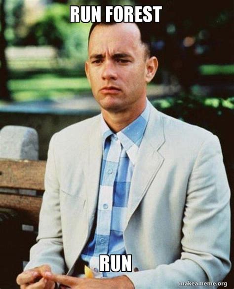 Run Forest Run Forrest Gump Meme Generator