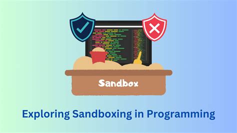 Exploring Sandboxing In Programming A Look At Deno Python And Beyond