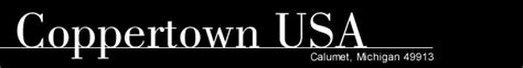 Coppertown Usa Copper Mining Museum In The Keweenaw Peninsula Upper