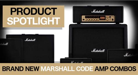 Product Spotlight Brand New Marshall Code Amp Combos Modern Music