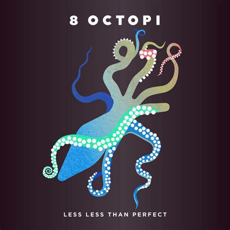Less Less Than Perfect Single By 8 Octopi Spotify