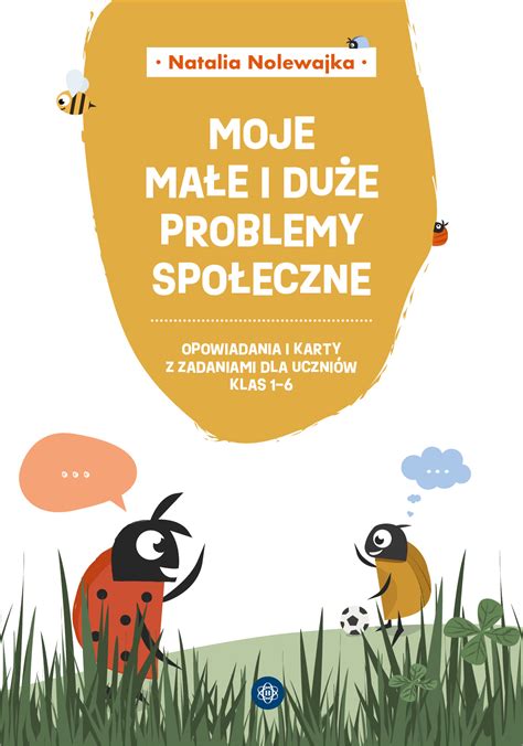 Moje Małe I Duże Problemy Społeczne Grupa Wydawnicza Harmonia