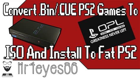 How To Convert Bin And Cue Ps2 Games To Iso Using Opl Manager 2020
