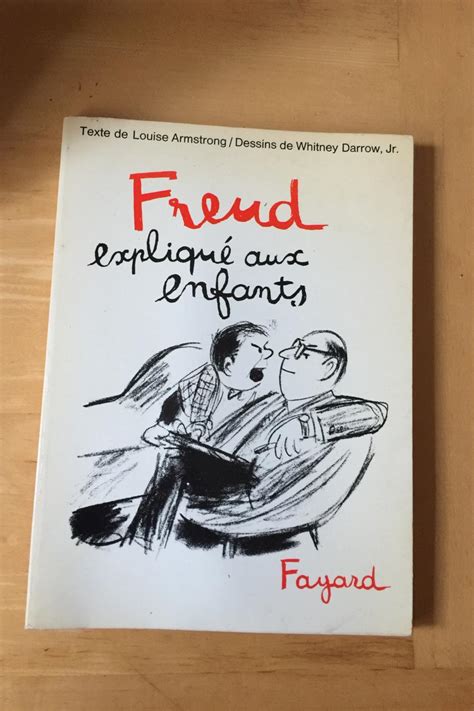 Freud Explique Aux Enfants By Armstrong Louise Illus By Darrow Jr