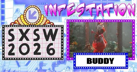 Infestation Sxsw 2026 Buddy