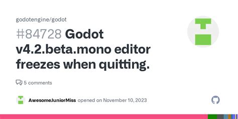 Godot V42betamono Editor Freezes When Quitting · Issue 84728 · Godotenginegodot · Github